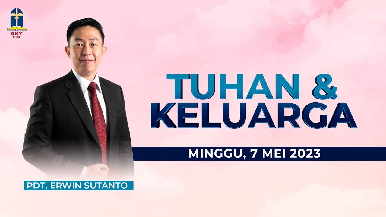 TUHAN DAN KELUARGA - PDT. ERWIN SUTANTO (Indonesia) - YouTube