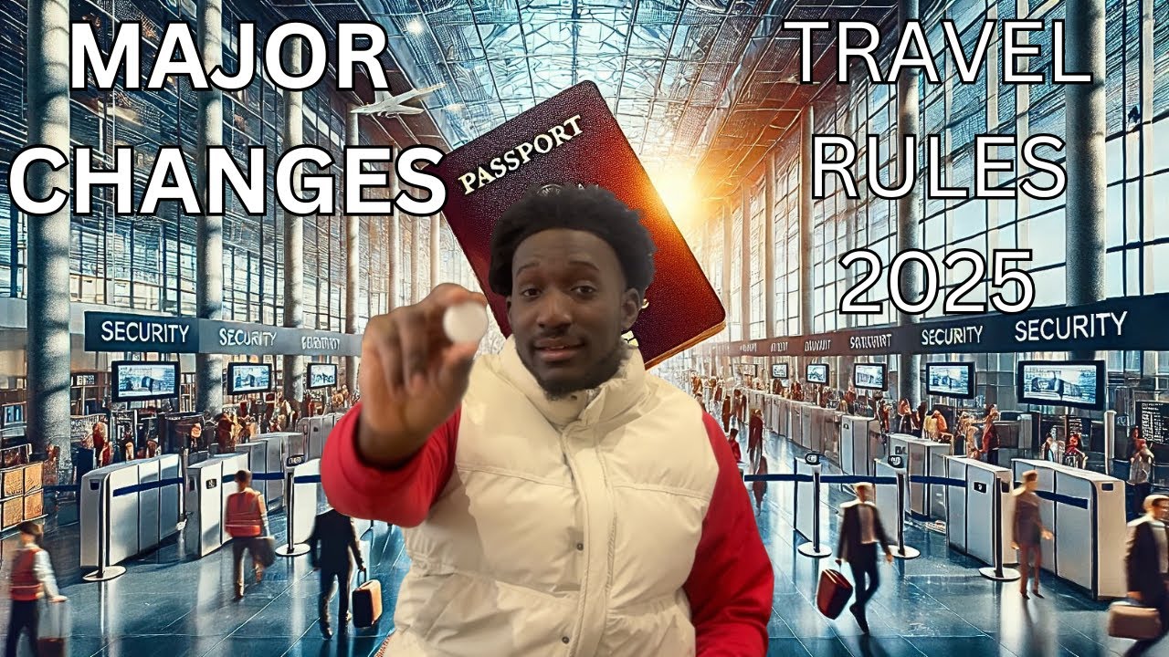 5 New Travel Rules You MUST KNOW for 2025 - YouTube