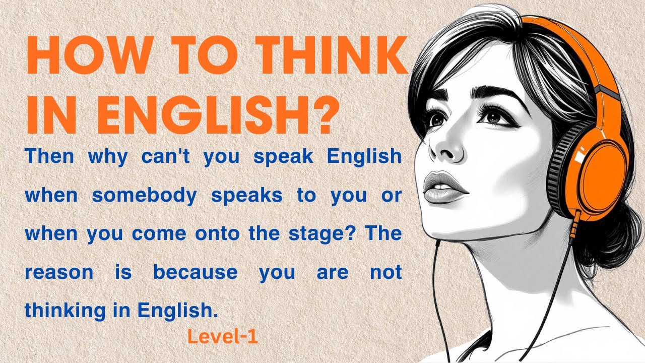 How to think in English? || Graded Reader || Improve Your English ...