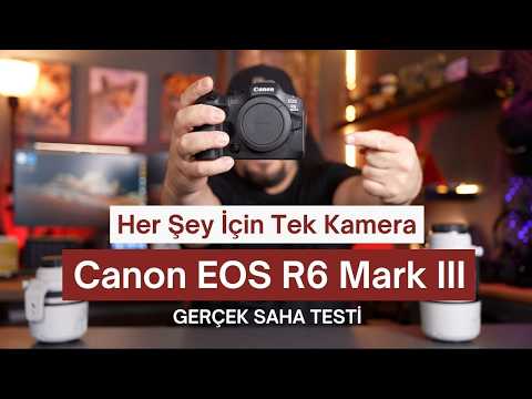 Hibrit Kameraların Yeni Kralı Canon EOS R6 Mark III İnceleme