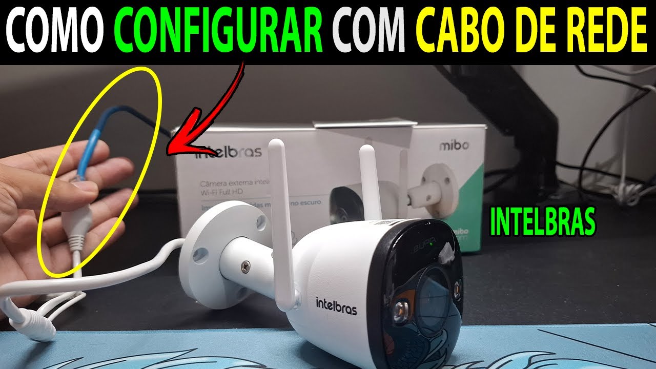 COMO CONFIGURAR CAMERA INTELBRAS IM5 FULL COLOR COM CABO DE REDE! CABO ...