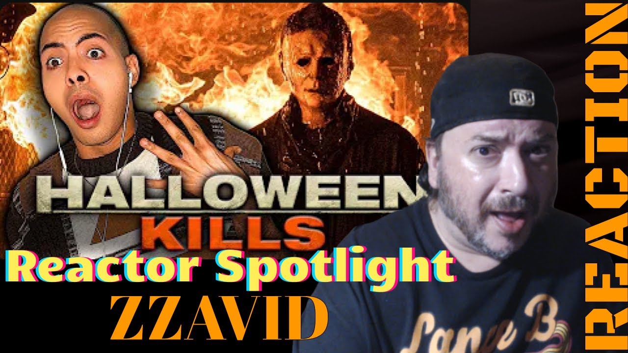 Halloween Kills reaction ZZAVID Reactor Spotlight by @LanceBReacting ...