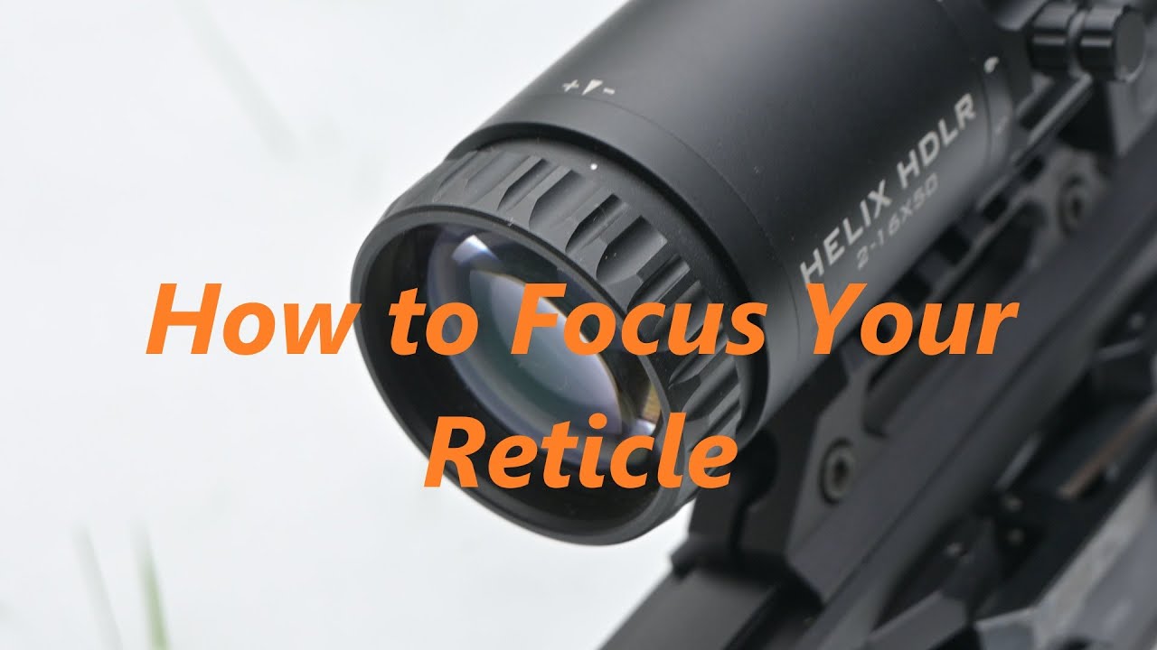 How to focus your riflescope reticle accurately for minimised eye ...