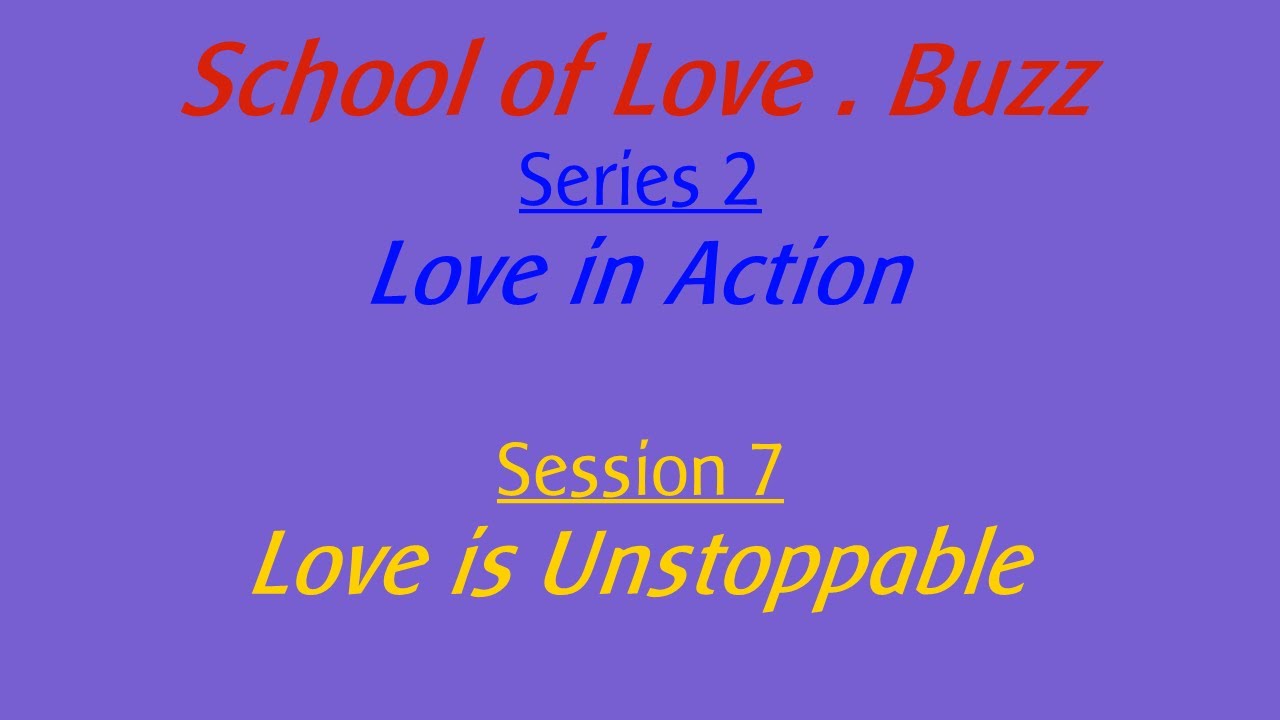 Series 2 - Session 7: Love is Unstoppable - YouTube
