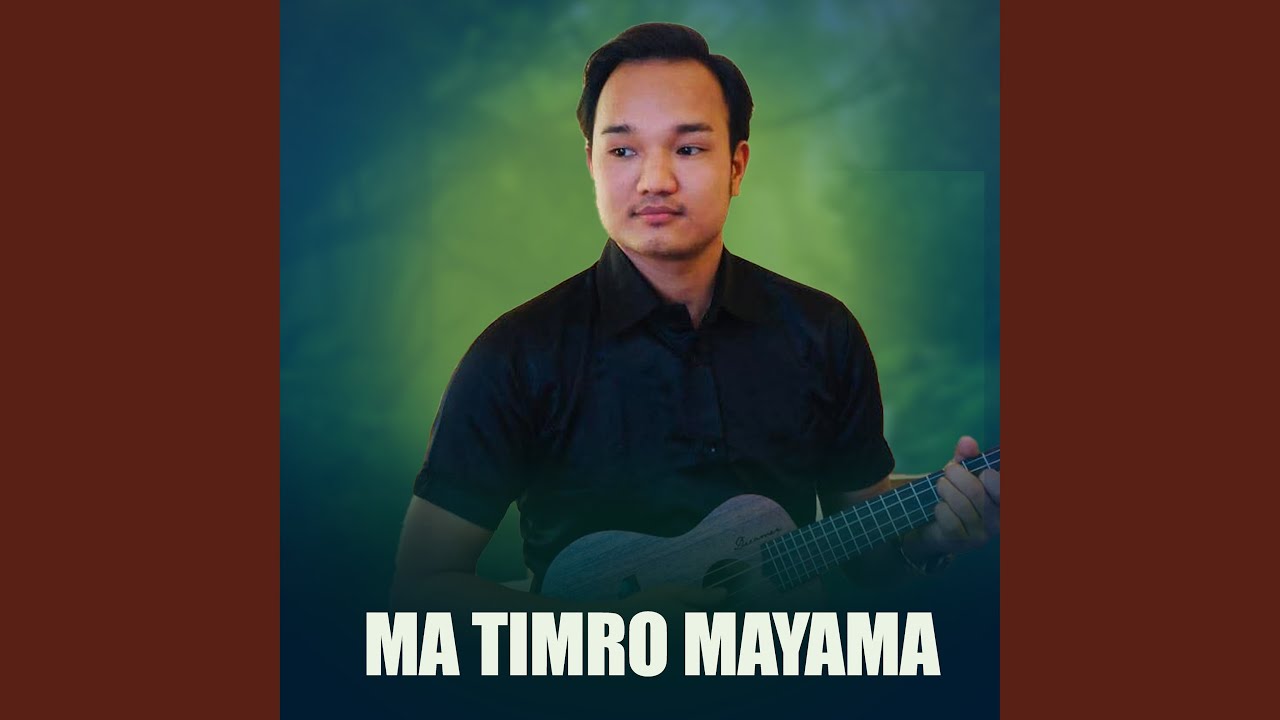 MA TIMRO MAYAMA - YouTube