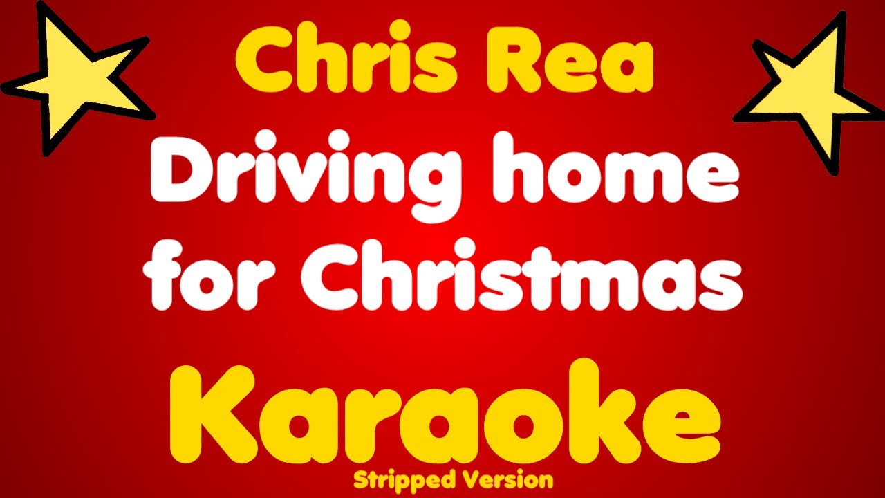 Chris Rea • Driving Home For Christmas • Karaoke (Stripped Version ...