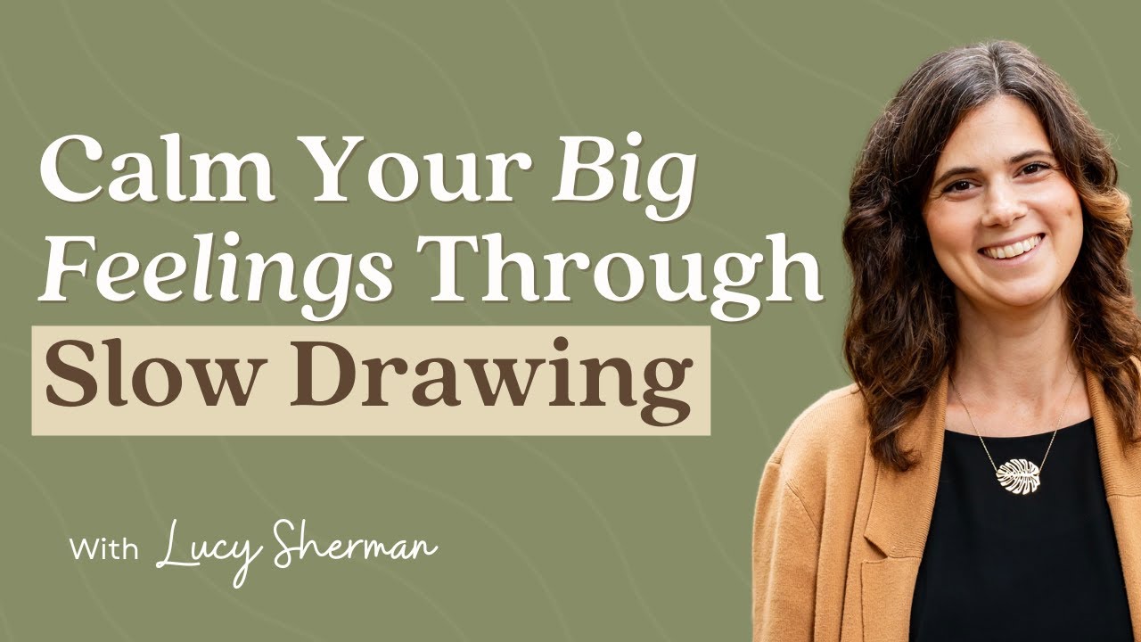 Calm Your Big Feelings Through Slow Drawing | Sensitive Stories Podcast ...