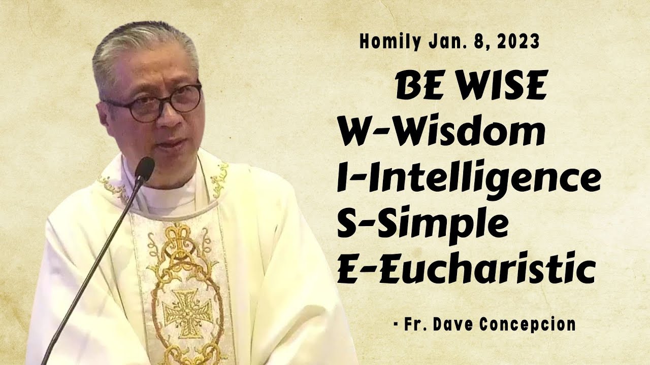 BE WISE. Wisdom, Intelligence, Simple, Eucharistic - Homily by Fr. Dave ...