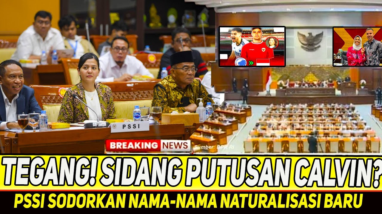 timnas Indonesia~sidang DPR naturalisasi calvin verdonk ,jens ravens ...