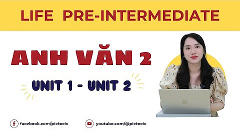 PIE TOEIC | Life Pre-Intermediate | Anh Văn 2 - YouTube
