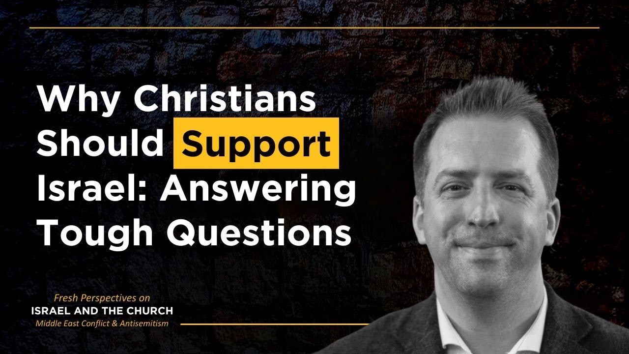 Why Christians Should Support Israel: Answering Tough Questions ...
