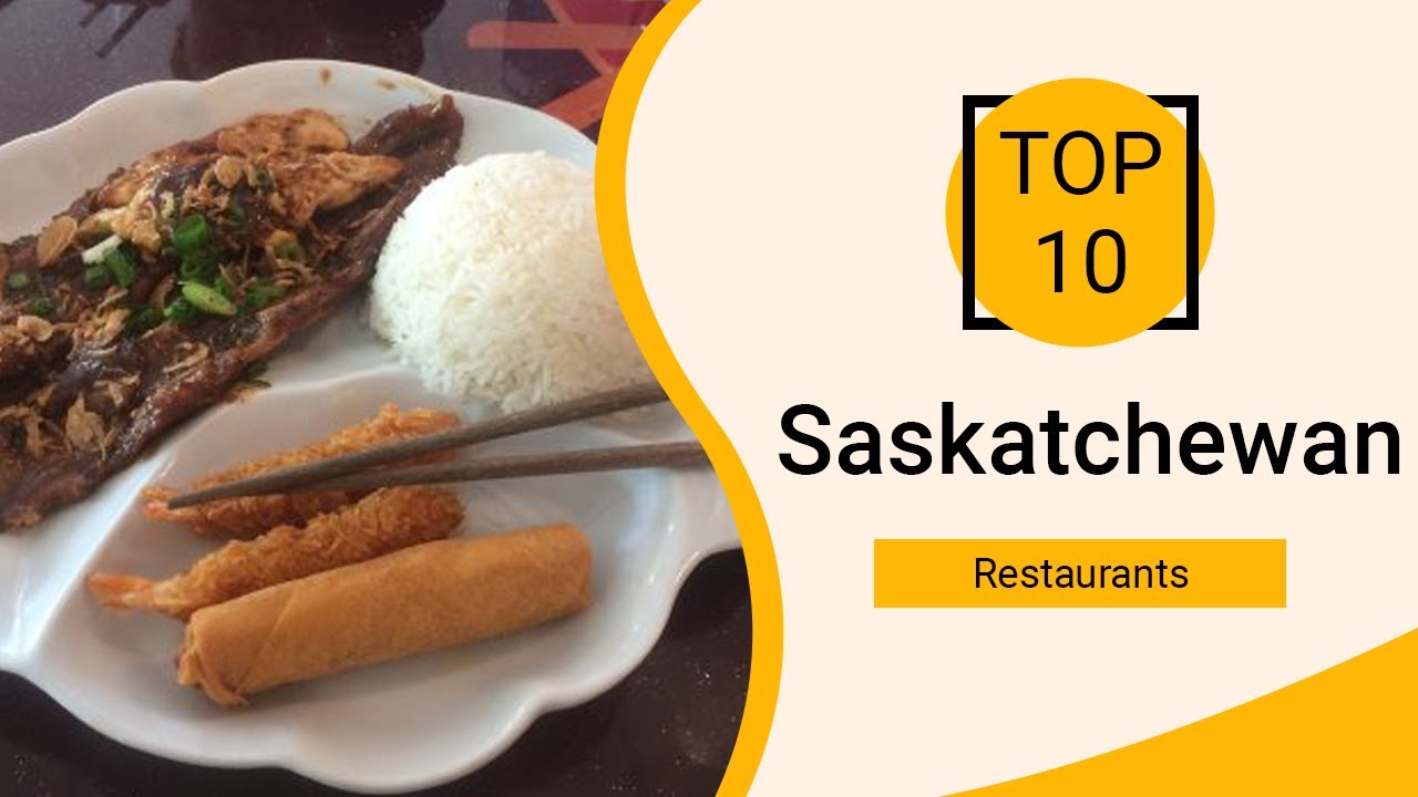 Top 10 Best Restaurants to Visit in Saskatchewan | Canada - English ...