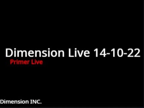 Dimension Live 14-10-2022 Primer Live - YouTube