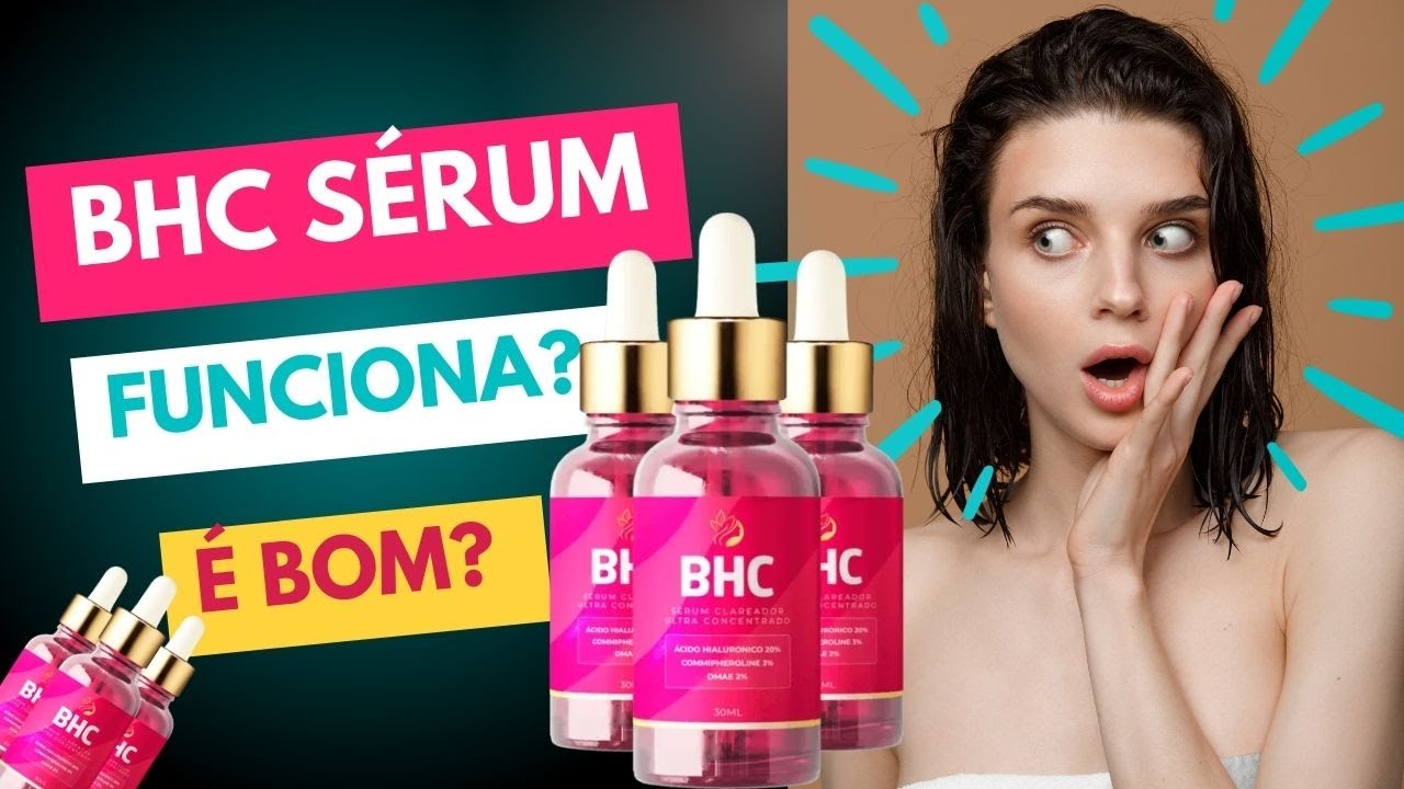 BHC sérum funciona? BHC sérum é bom? BHC sérum resolve? BHC cumpre o que promete? - YouTube