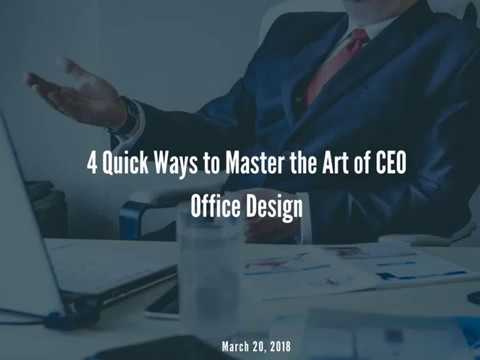 4 Quick Ways to Master the Art of CEO Office Design | Newton InEx - YouTube