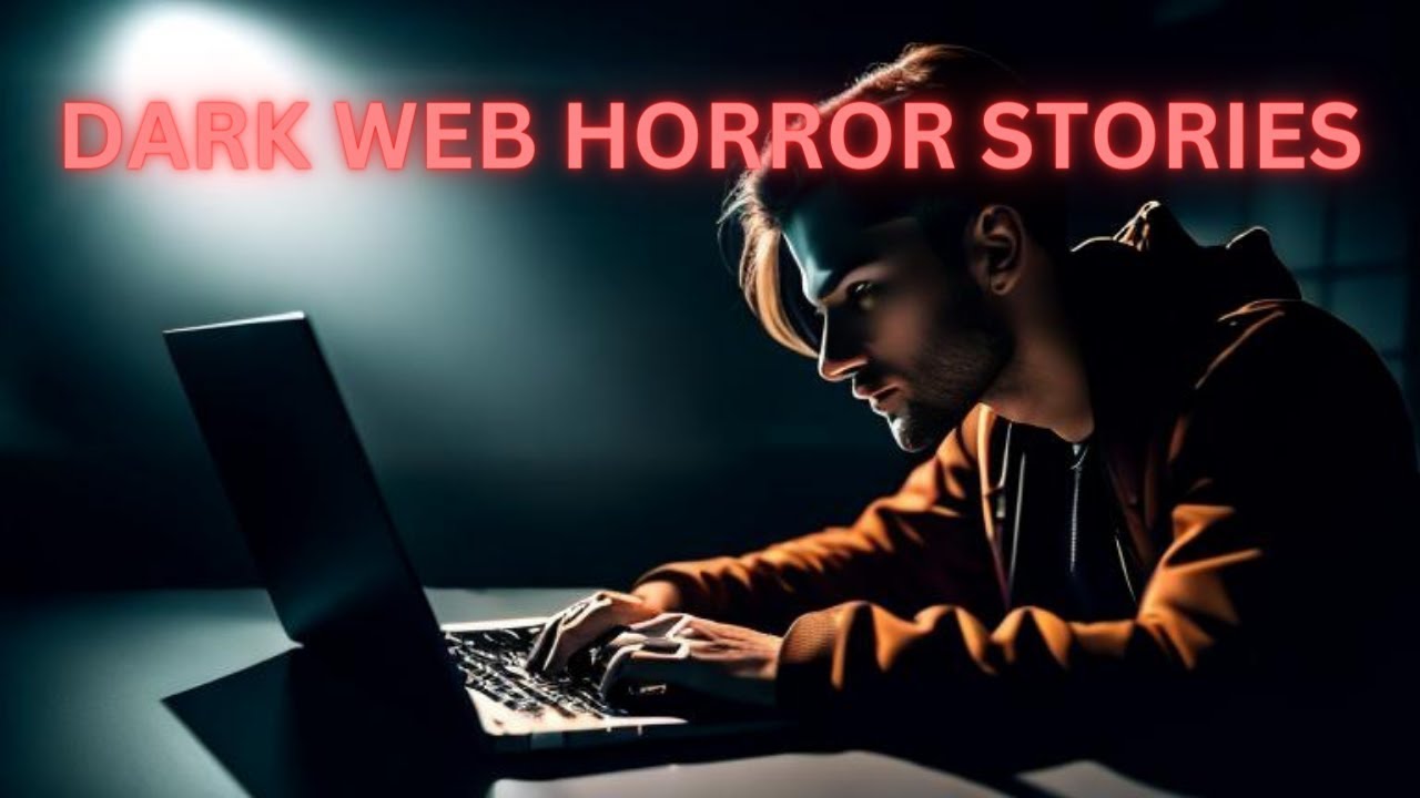 The worlds scariest dark web horror stories! WARNING, Extremely ...