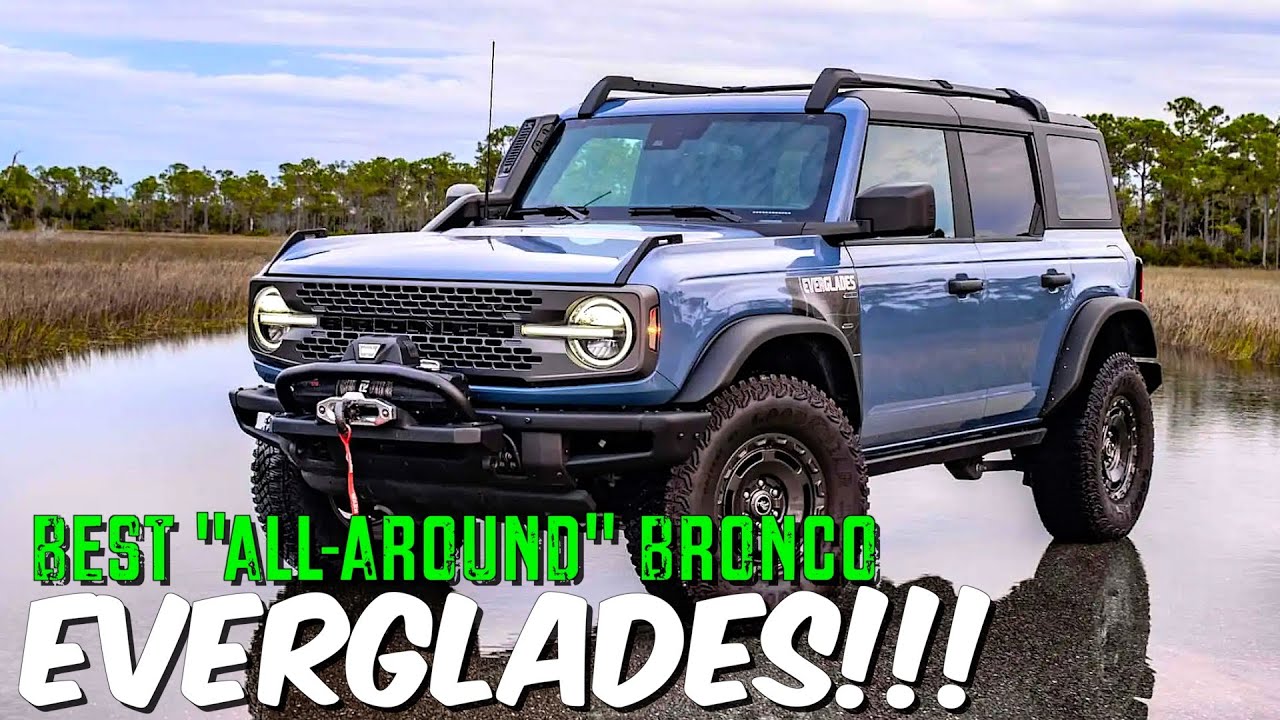 The Ford Bronco Everglades Is The Best "All-Around" 4x4 You Need! - YouTube
