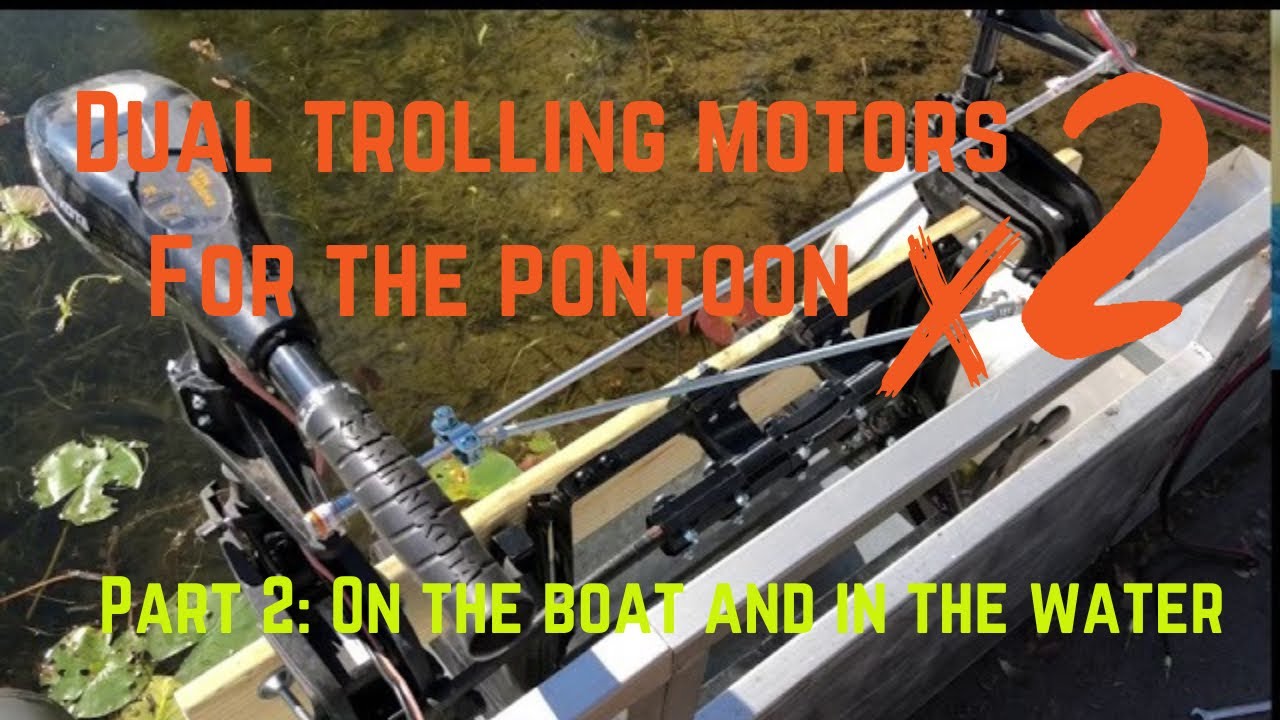 Dual trolling motors on the pontoon! (Part 2) Mounted and in the water ...