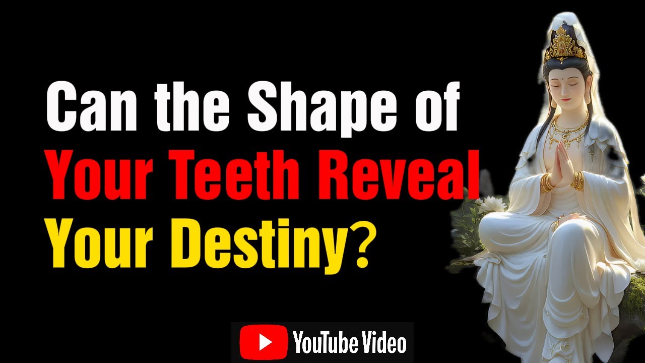 Can the Shape of Your Teeth Reveal Your Destiny？The Hidden Code of ...