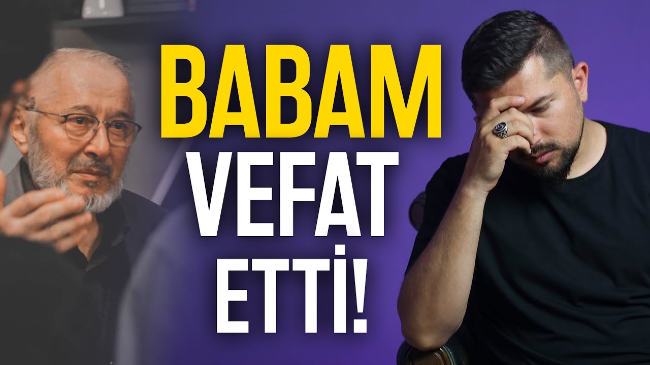 Babam Vefat Etti! - YouTube
