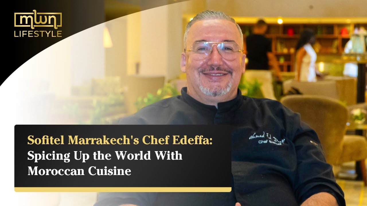 Sofitel Marrakech's Chef Edeffa: Spicing Up the World With Moroccan ...