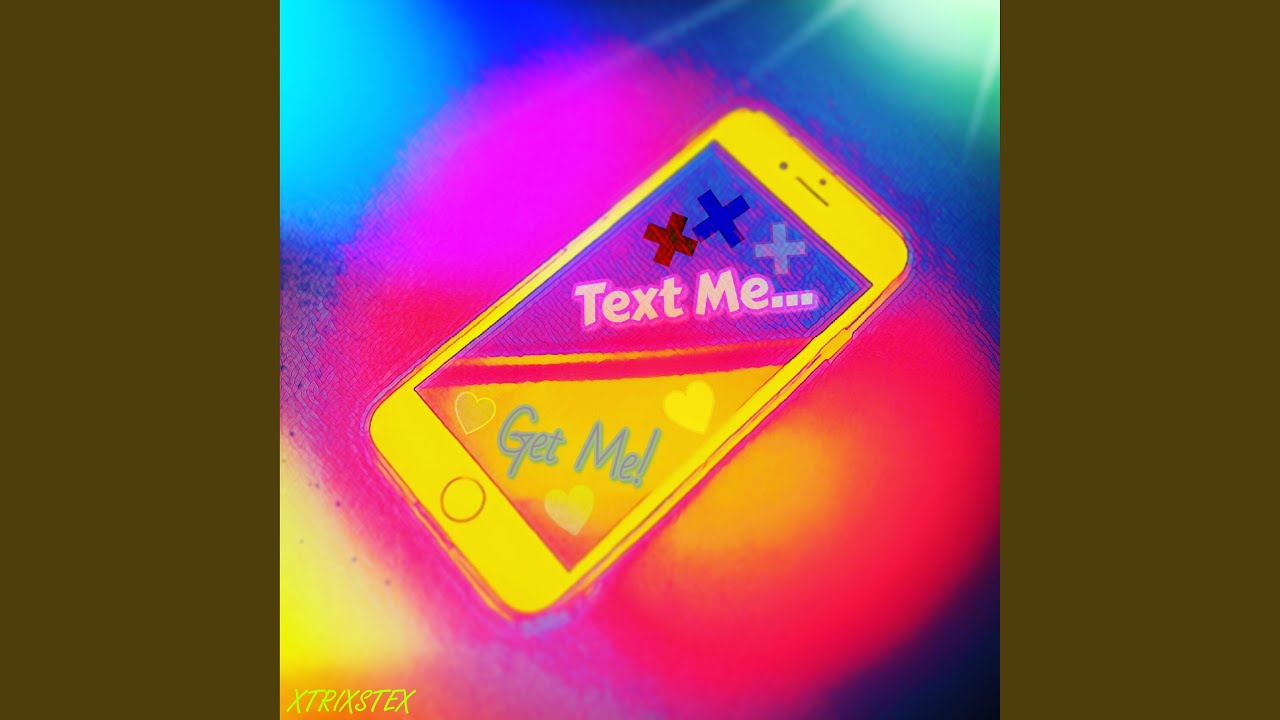 Text Me (Get Me) - YouTube