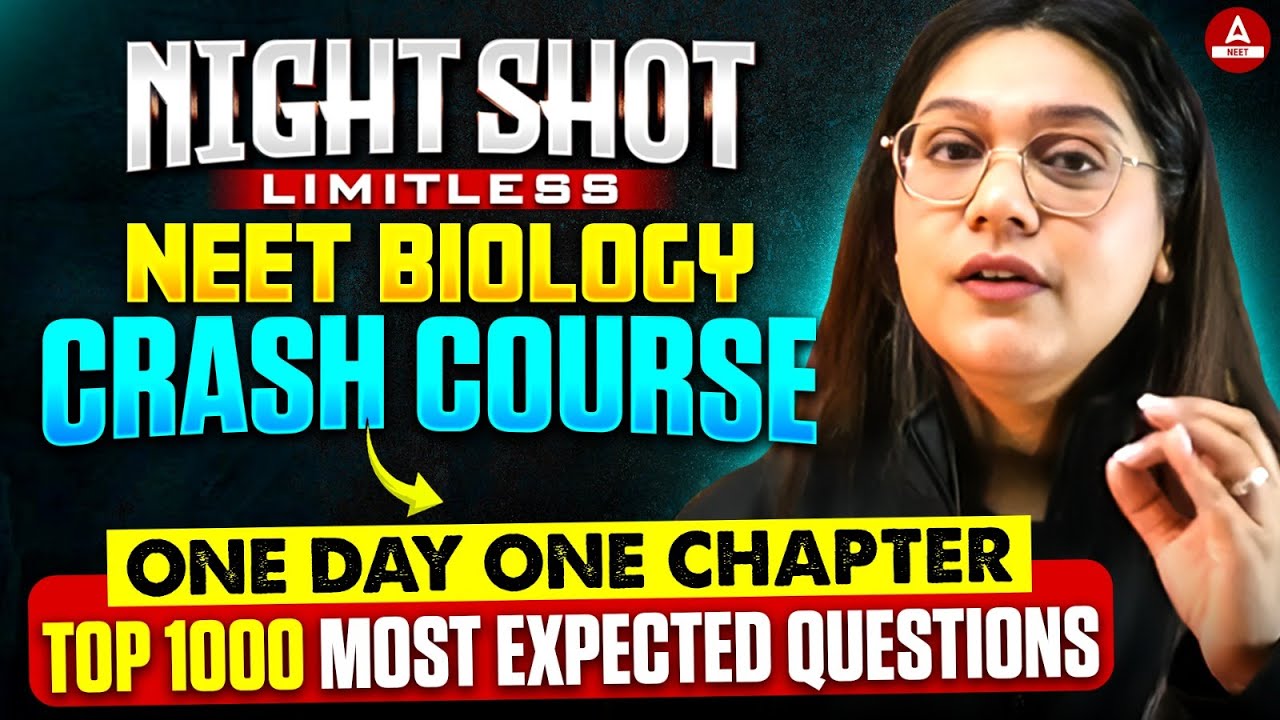 NIGHT SHOT Limitless - NEET 2025 Biology Crash Course by Garima Goel | One Day One Chapter - YouTube