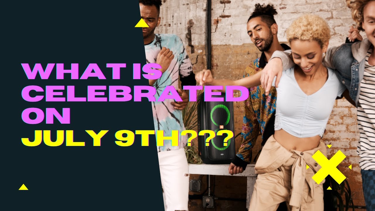 What is Celebrated on July 9th??? - YouTube