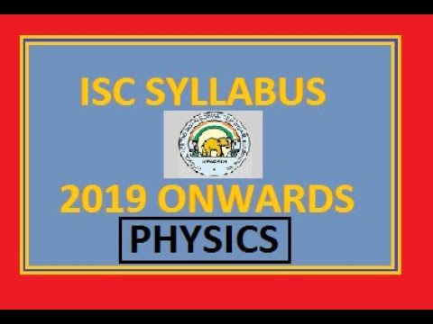 [LATEST] ISC PHYSICS SYLLABUS 2019 ONWARDS. - YouTube