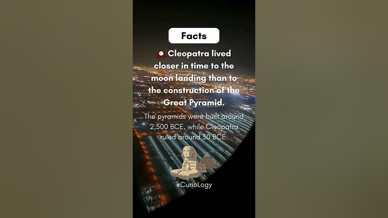 🕰️ Cleopatra lived closer in time to the moon landing than to the ...