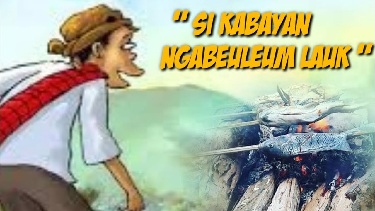 DONGENG - BAHASA SUNDA - SI KABAYAN NGABEULEUM LAUK - YouTube