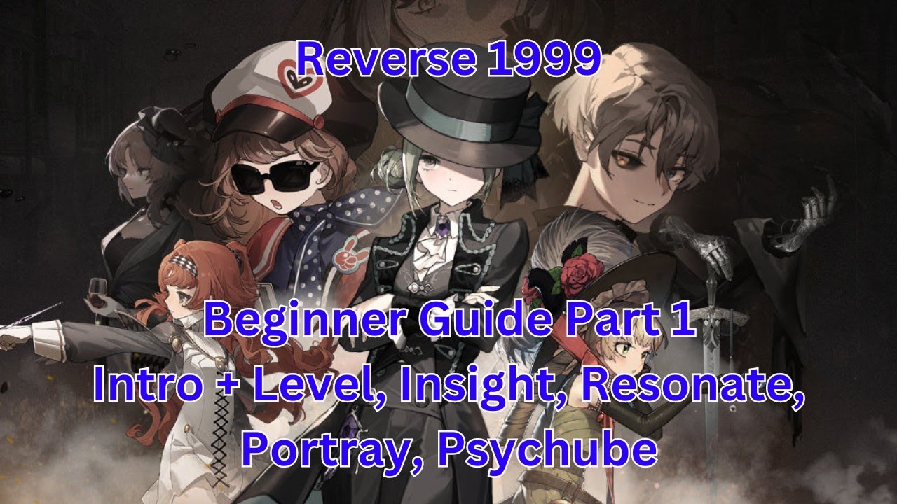 Reverse 1999 Beginner Guide Part 1 - Intro + Level, Insight, Resonate ...
