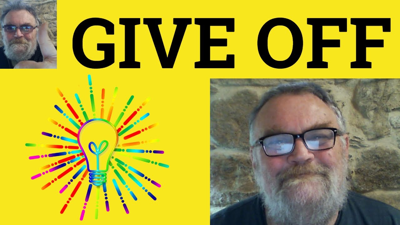 Give Off Meaning Give Off Definition Give Off Examples Phrasal give-off-meaning-give-off-definition-give-off-examples-phrasal