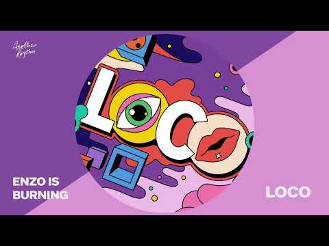 Enzo is Burning - Loco (Official Visualiser)