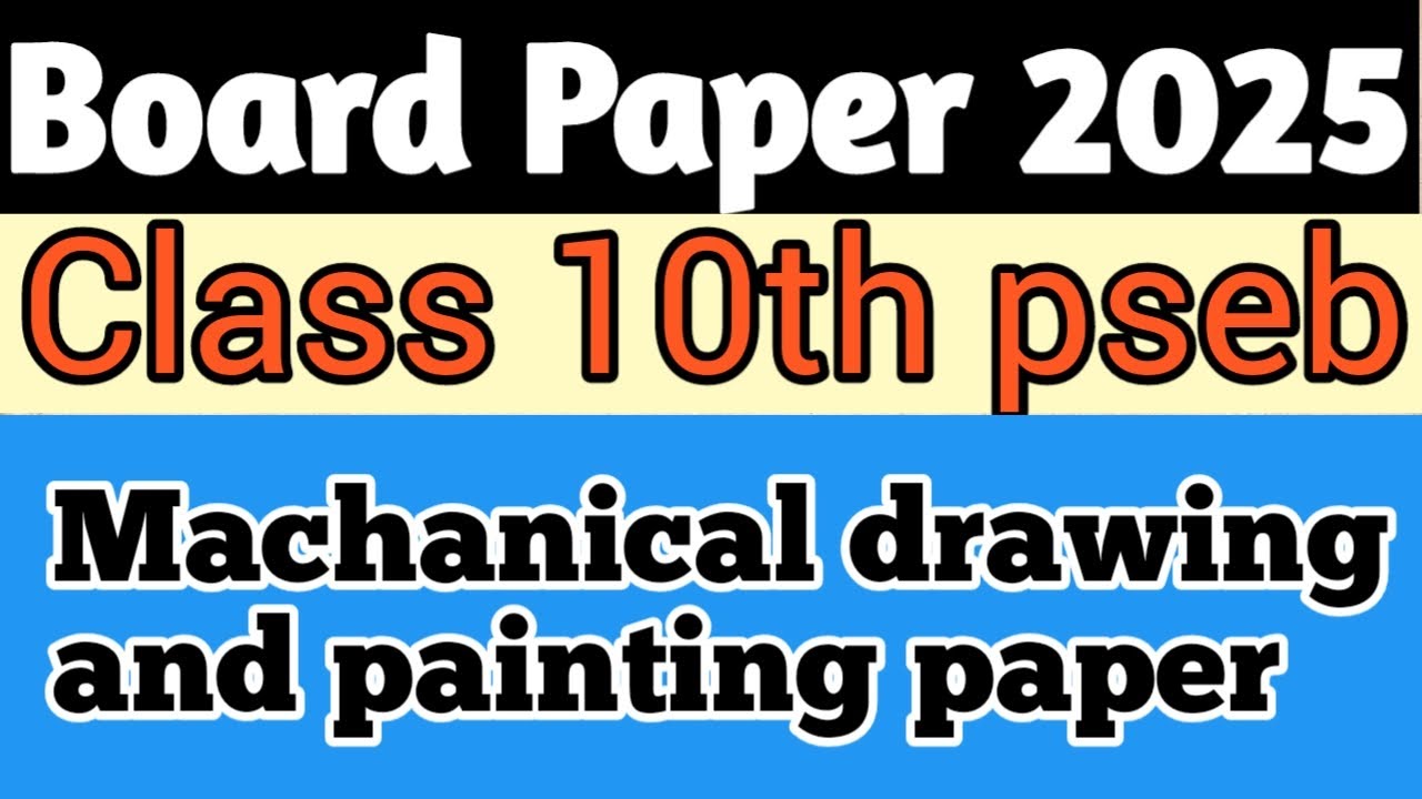 Mechanical Drawing and Painting Paper Class 10th pseb // Final Exam ...