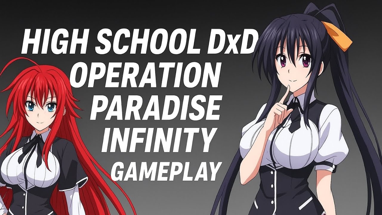 High School DxD: Operation Paradise Infinity - Gameplay # ...