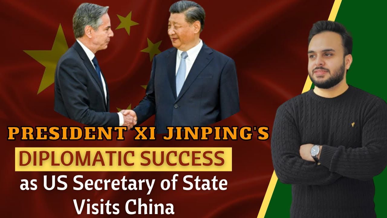 President Xi Jinping's Diplomatic Success as US Secretary of State ...