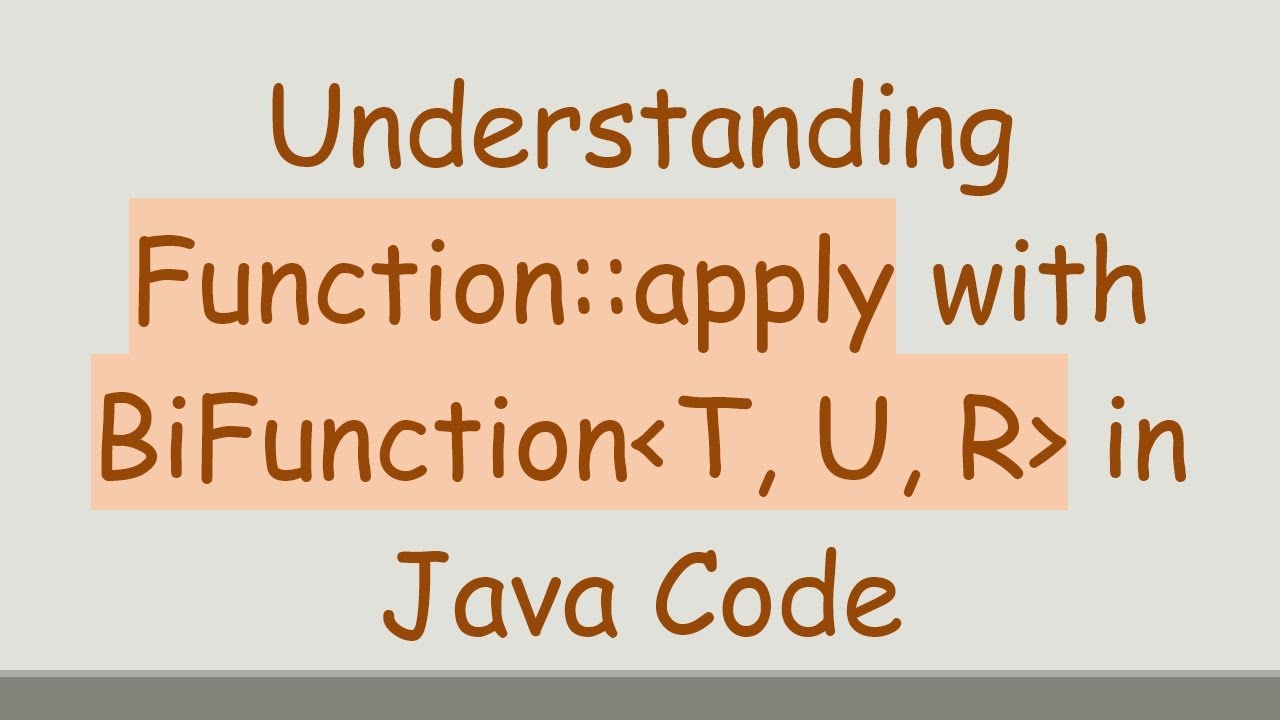Understanding Functionapply With Bifunction T U R In Java Code 1577