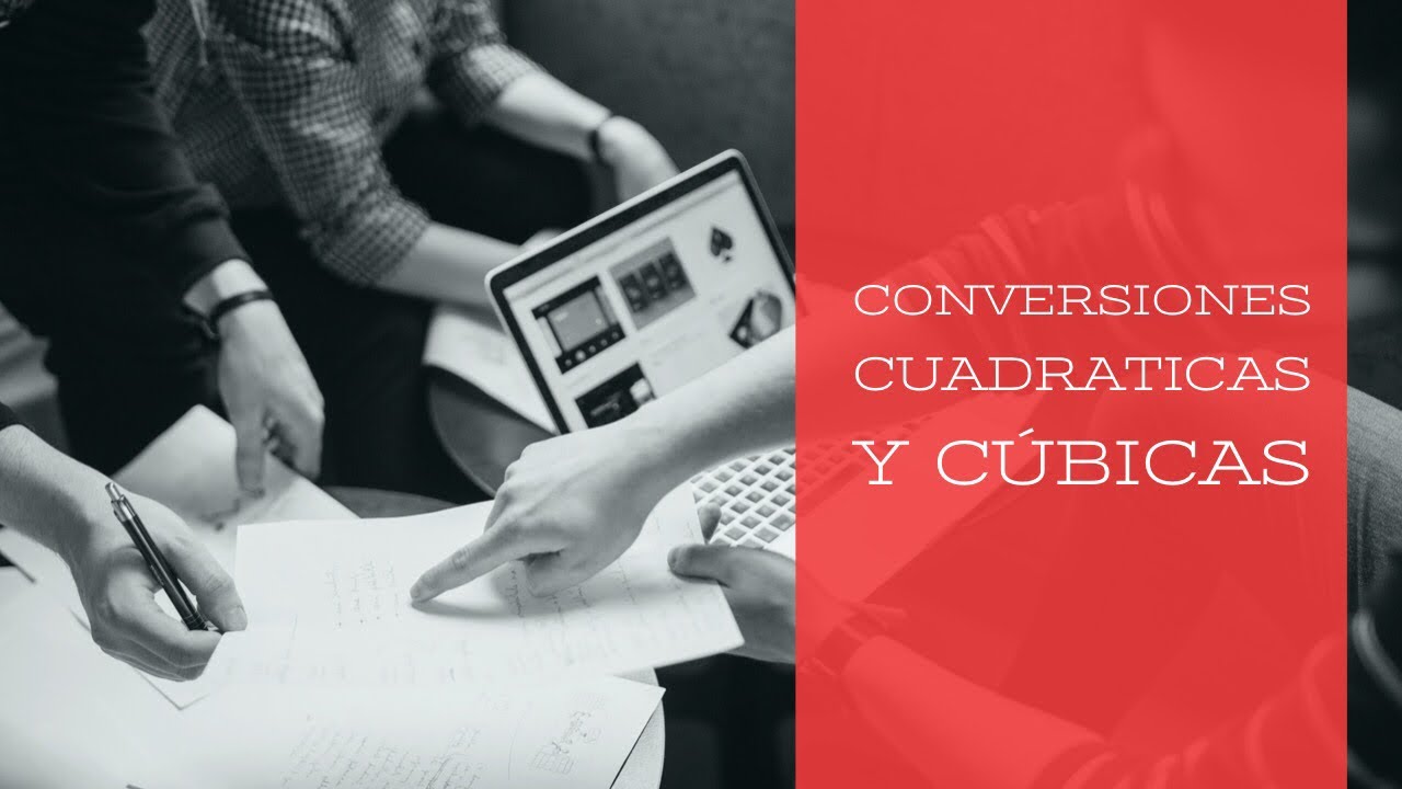 CONVERSIONES CUADRATICAS Y CÚBICAS - YouTube