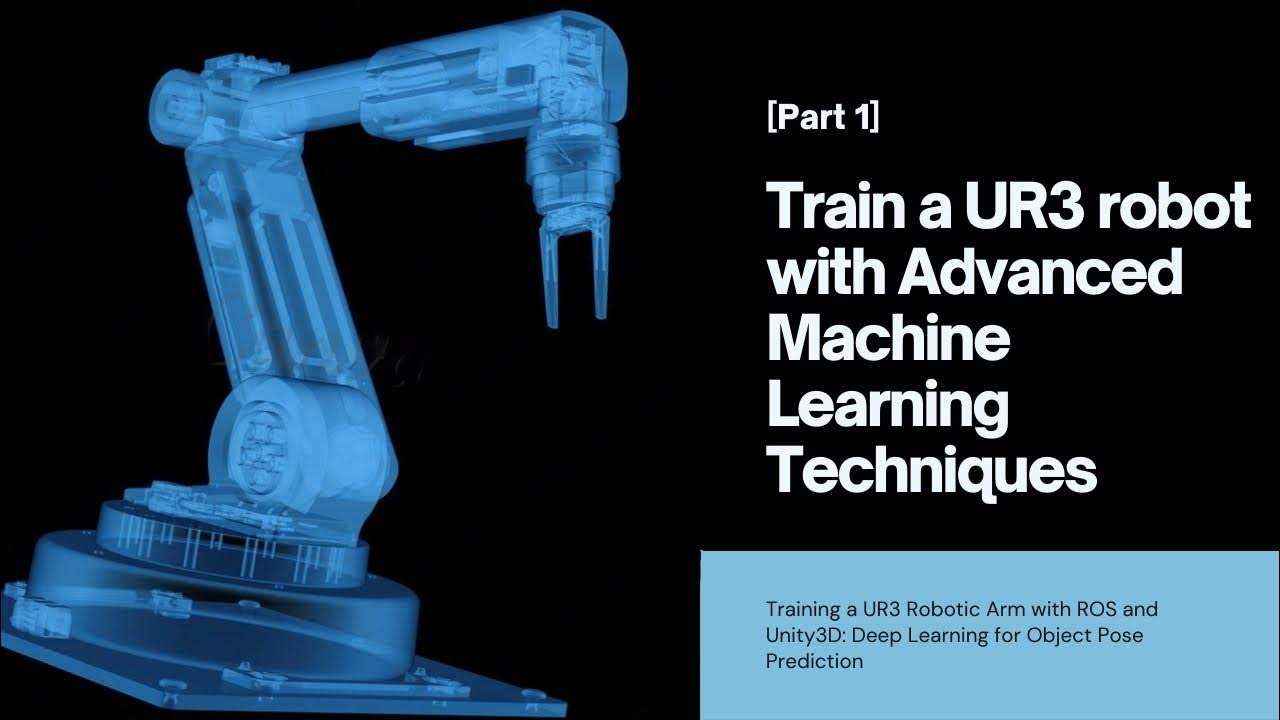Training a UR3 Robotic Arm with ROS and Unity3D: Deep Learning for Object Pose Prediction [Part ...