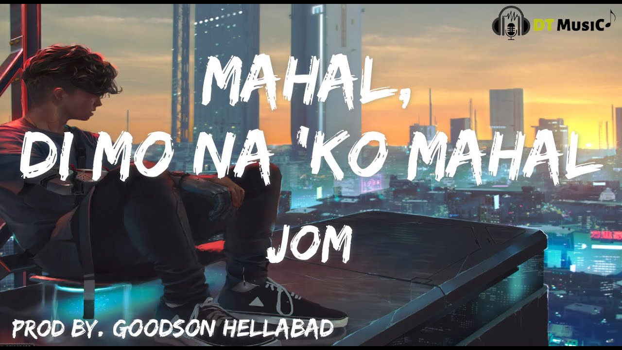 Jom - Mahal di mo na ko mahal (Lyric Video) - YouTube