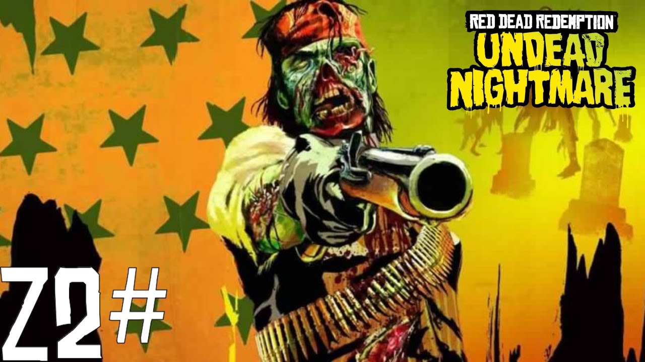 [Part Z2] Time to kill some more zombies | Red Dead Redemption Undead ...