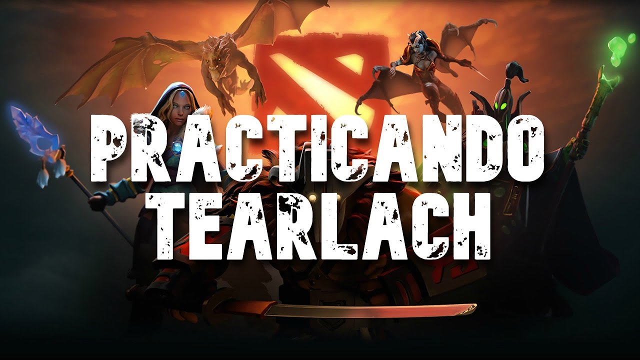 DOTA 2 I Practicando I Tearlach - YouTube