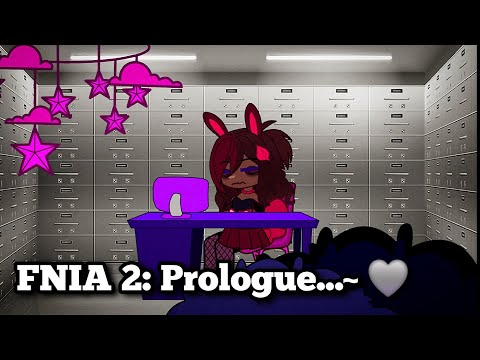 FNIA 2: Prologue~ 🩶