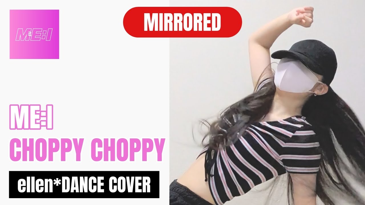 [Mirrored] ME:I - CHOPPY CHOPPY (PRODUCE 101 JAPAN THE GIRLS) | Kpop ...