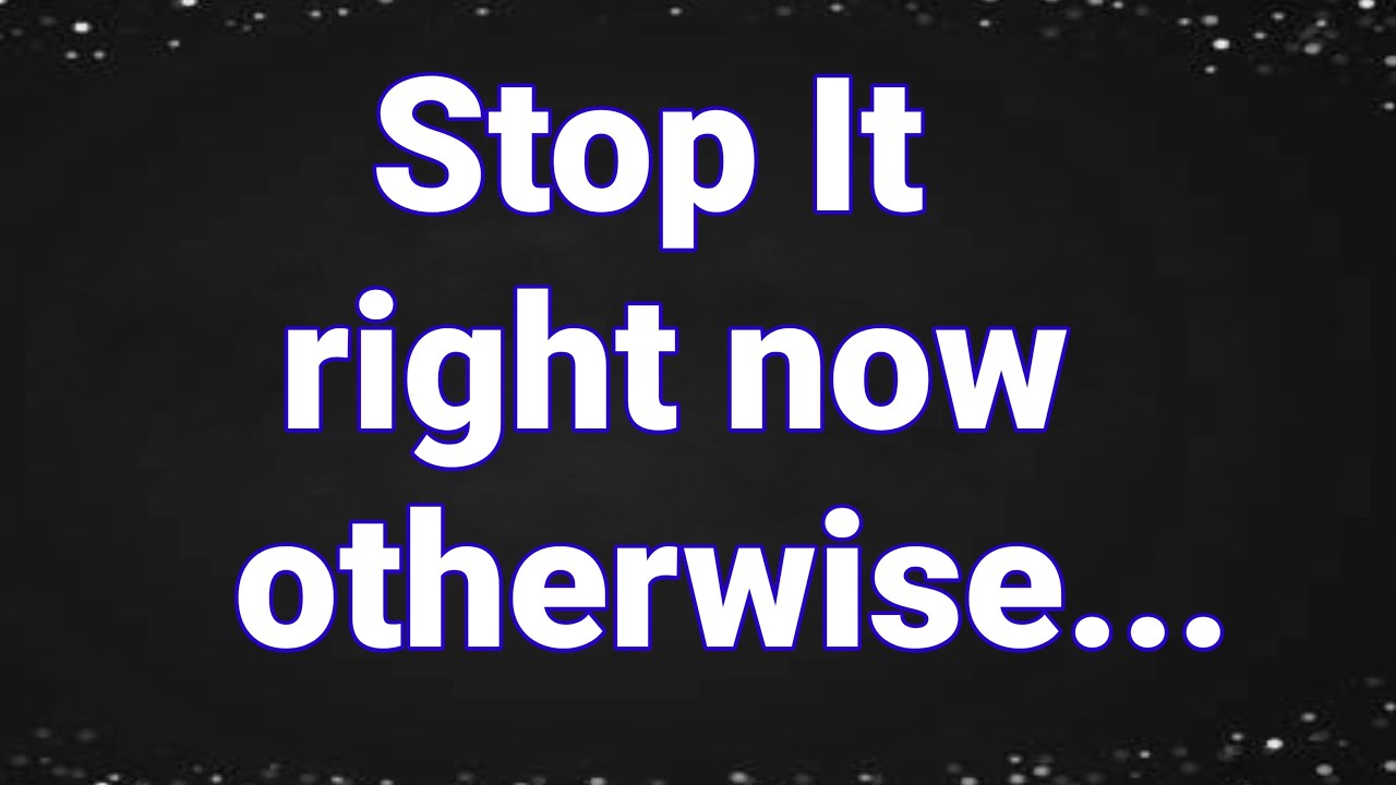 Stop It Right Now!! Otherwise... - YouTube