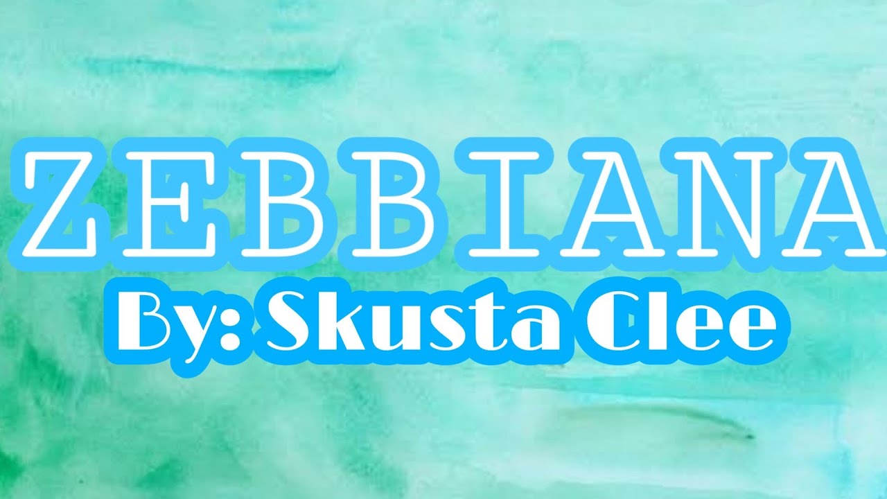 Zebbiana by Skusta Clee - YouTube