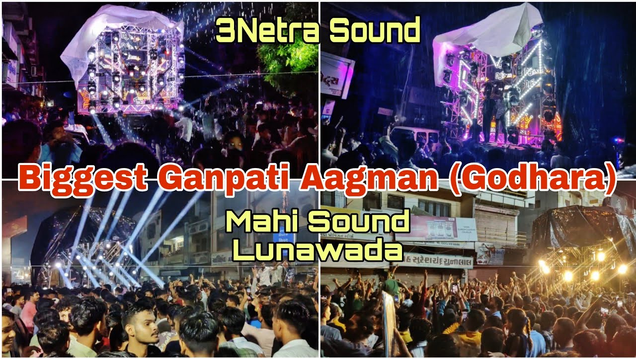 Biggest Ganpati Aagman | Godhara | Mahi Sound & 3Netra Sound | Full ...