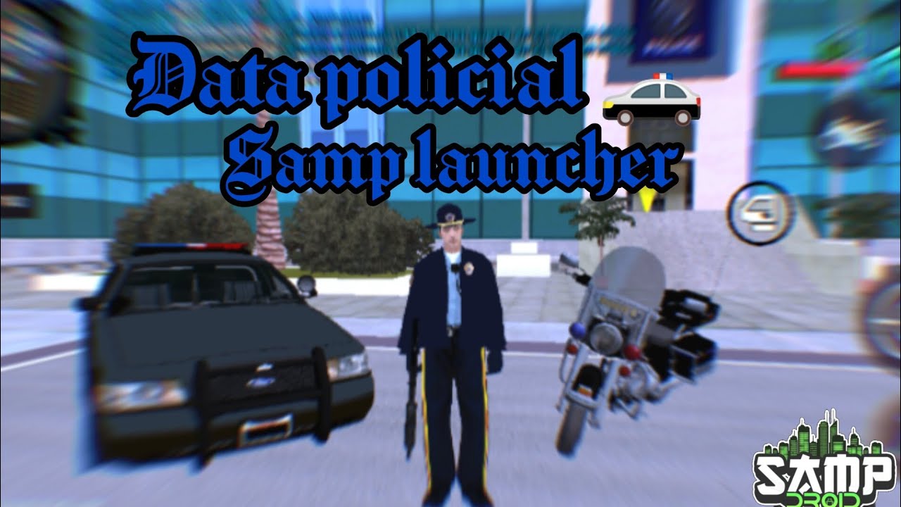 👮‍♂️•DATA ||POLICIAL|| PD PARA SAMP LAUNCHER ×ANDROID× 😎 - YouTube