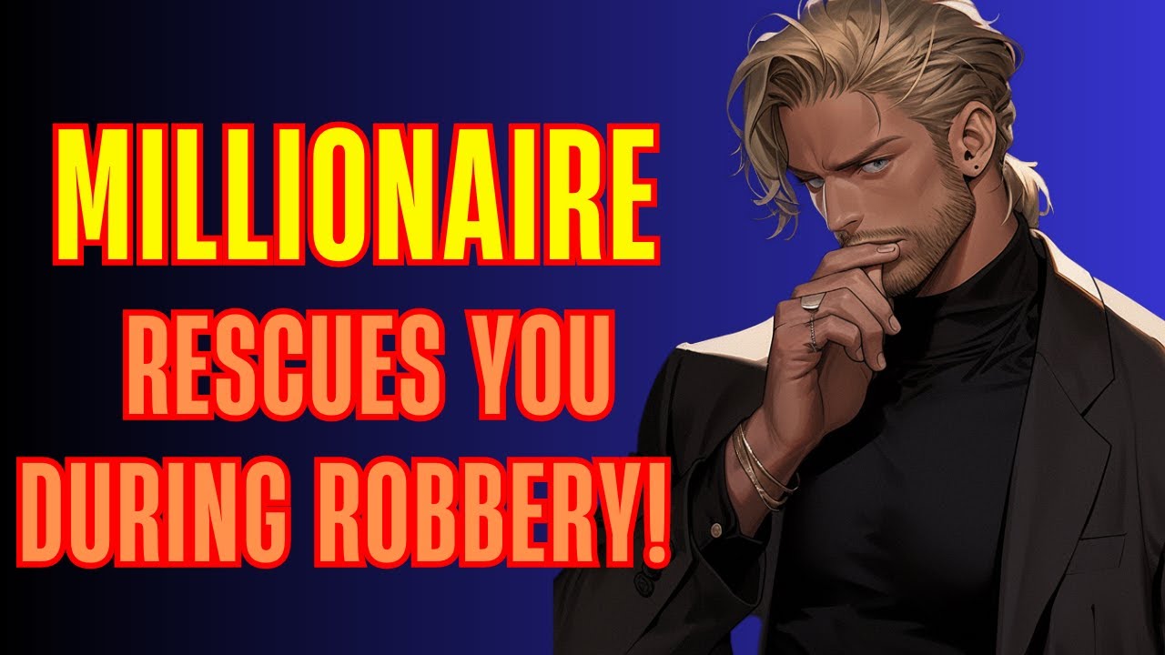 Millionaire Rescues You During Robbery! ASMR Boyfriend [M4F/M4A] - YouTube